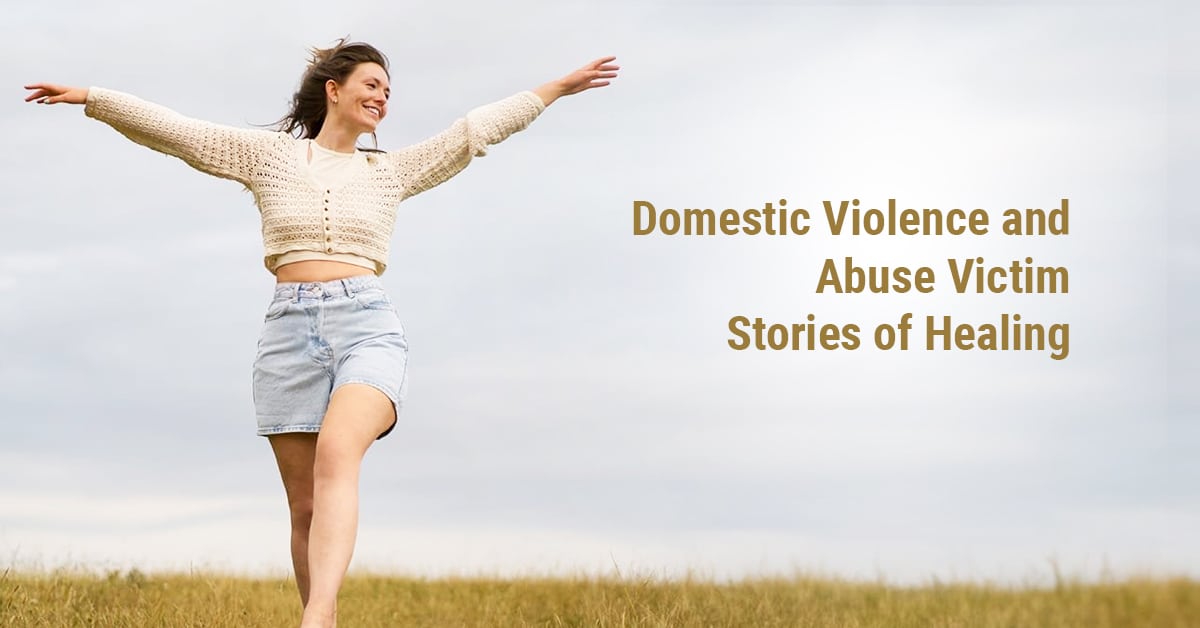 Domestic Violence and Abuse Victim Stories of Healing